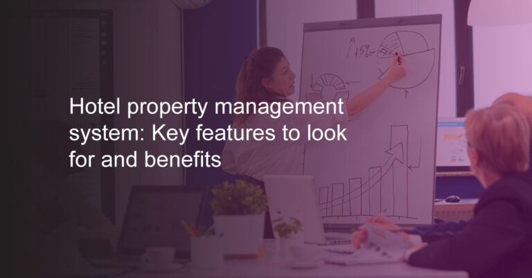 Hotel property management system: Key features to look for and benefits ...