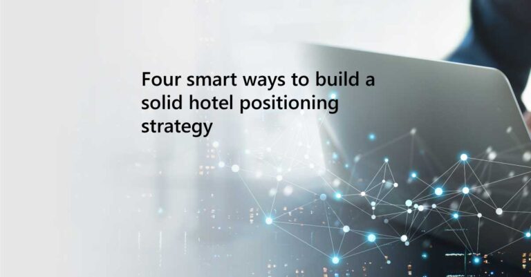 Four Smart Ways To Build A Solid Hotel Positioning Strategy - Vervotech ...