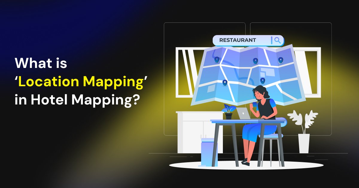What Is ‘Location Mapping’ In Hotel Mapping?